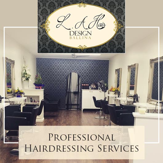 L A Hair Design Ballina - Hairdresser Ballina | Yellow Pages®